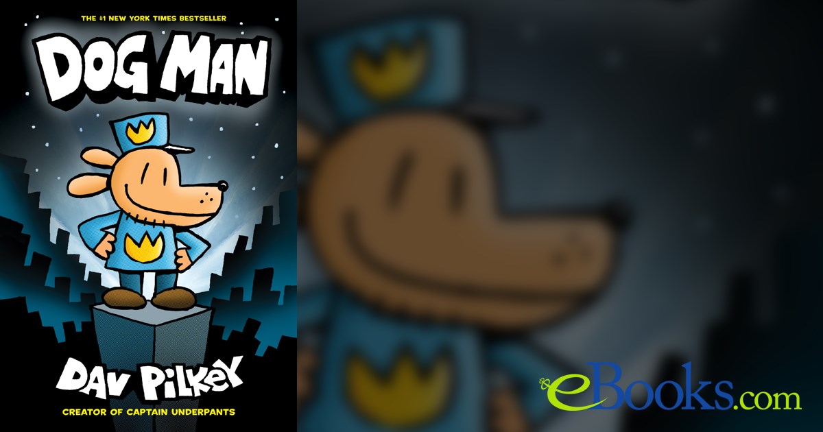 Dog Man: A Graphic Novel (Dog Man #1): From the Creator of Captain ...