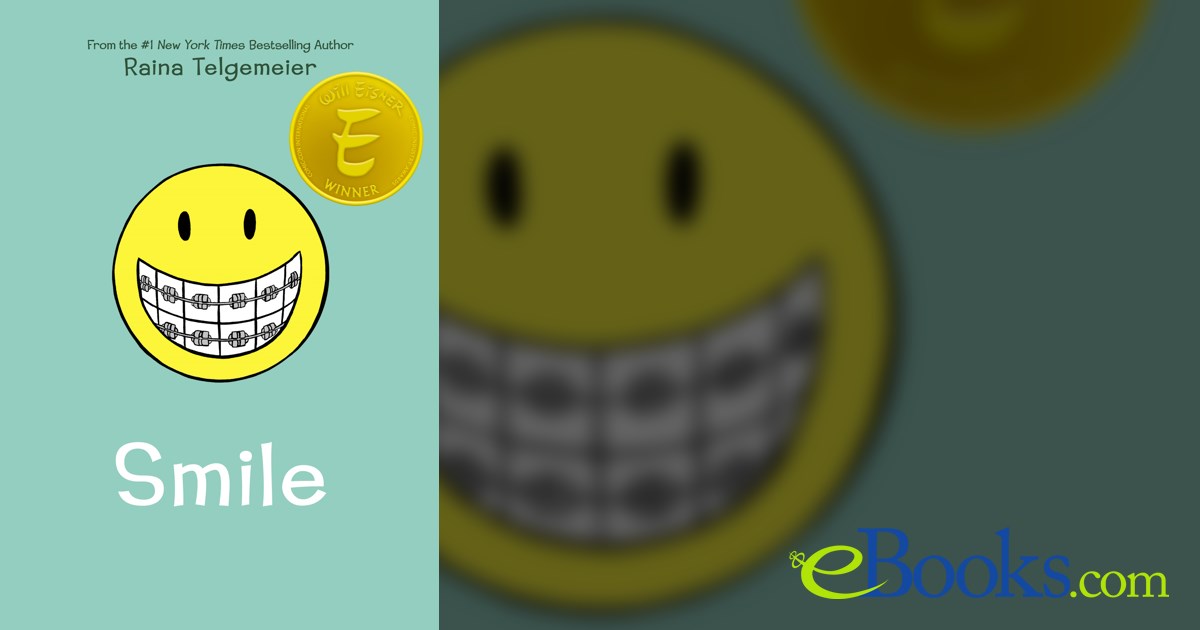 Smile: A Graphic Novel by Raina Telgemeier (ebook)