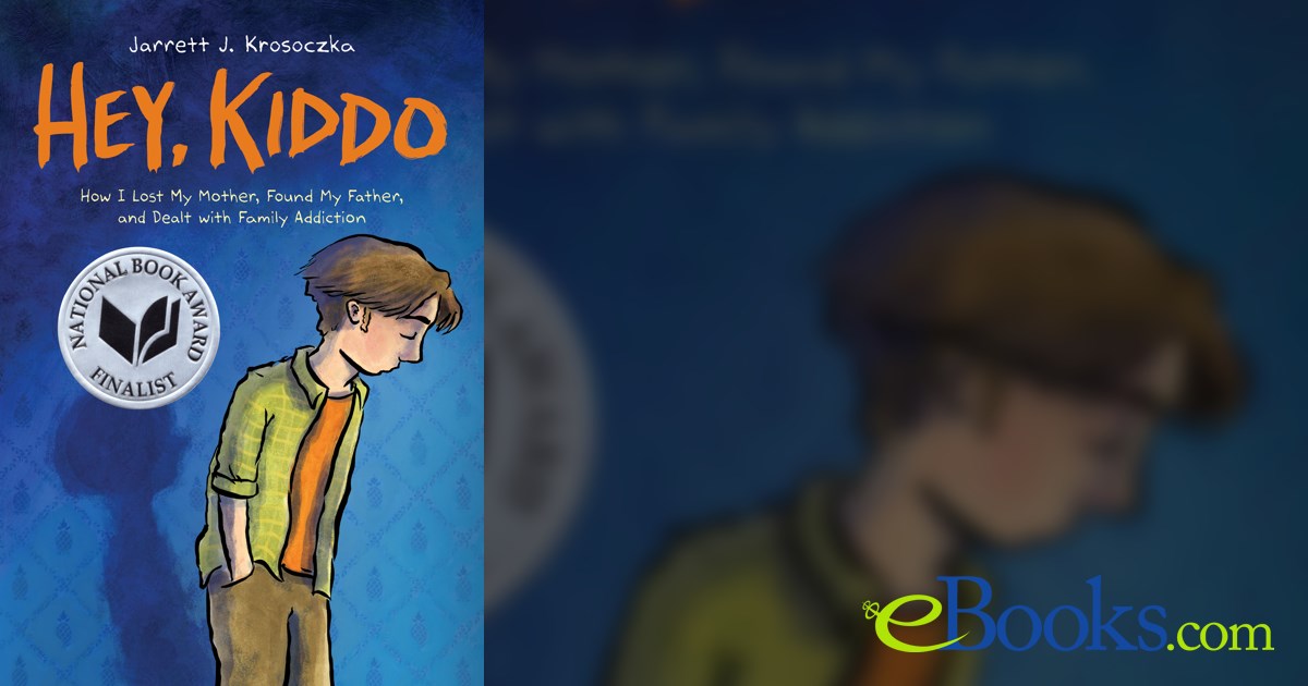 Hey, Kiddo: A Graphic Novel by Jarrett J. Krosoczka (ebook)