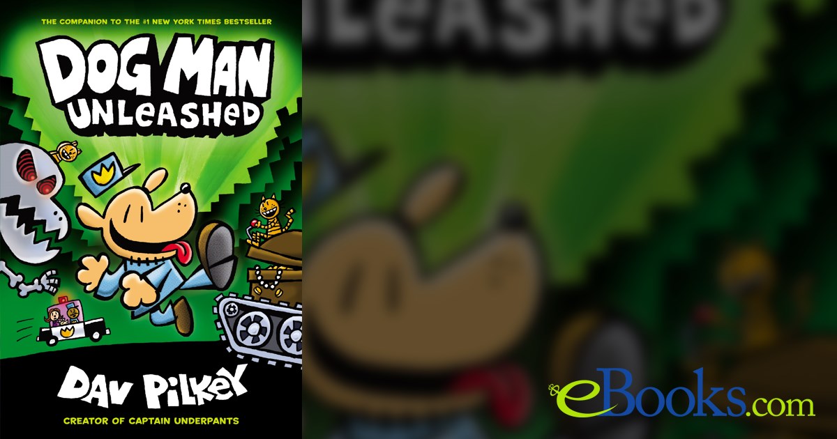Dog Man Unleashed: A Graphic Novel (Dog Man #2): From the Creator of ...