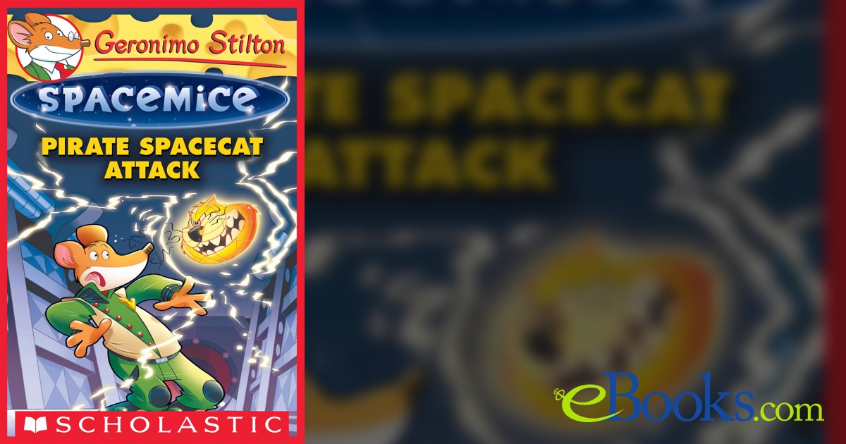 Pirate Spacecat Attack (Geronimo Stilton Spacemice #10)