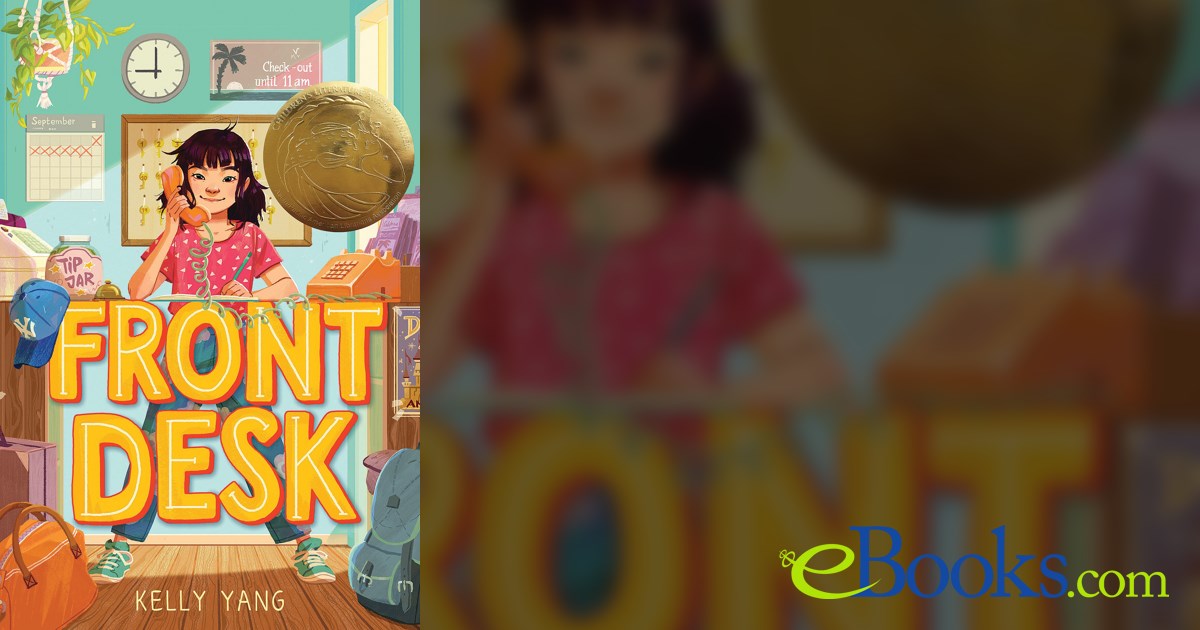 Front Desk (Front Desk #1) (Scholastic Gold) by Kelly Yang (ebook)