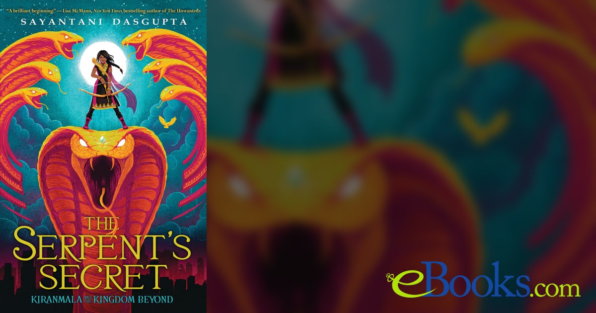 The Serpent's Secret (Kiranmala and the Kingdom Beyond #1)