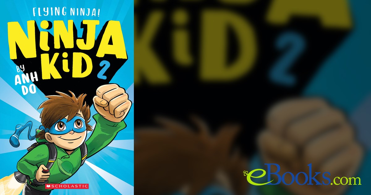 Flying Ninja! (Ninja Kid #2) by Anh Do (ebook)