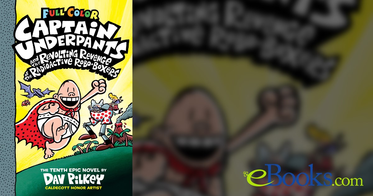 Captain Underpants and the Revolting Revenge of the Radioactive Robo ...