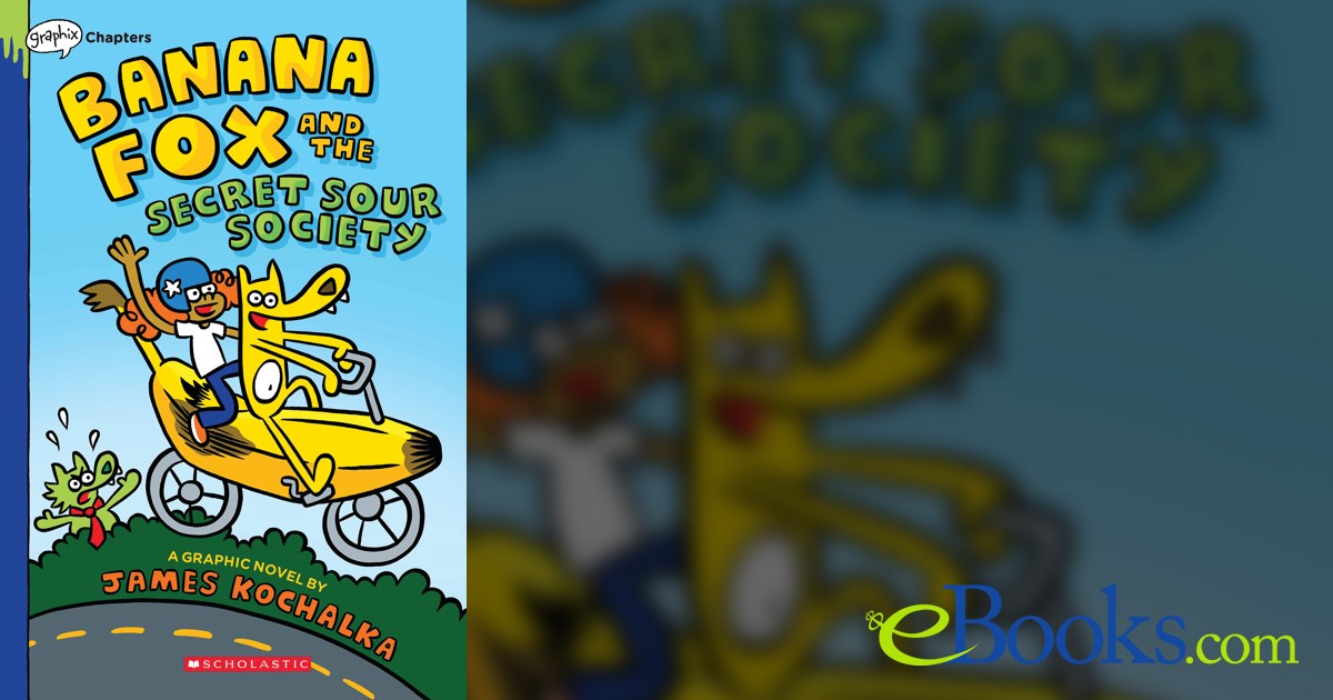 Banana Fox and the Secret Sour Society: A Graphix Chapters Book (Banana ...