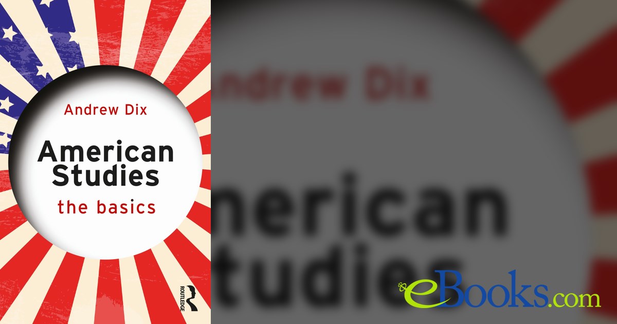 American Studies: The Basics by Andrew Dix (ebook)