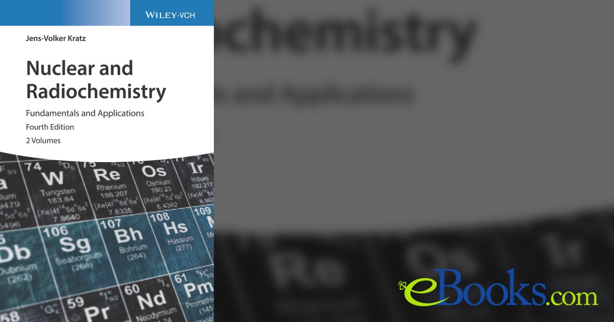 Nuclear and Radiochemistry (4th ed.) by Jens-Volker Kratz (ebook)