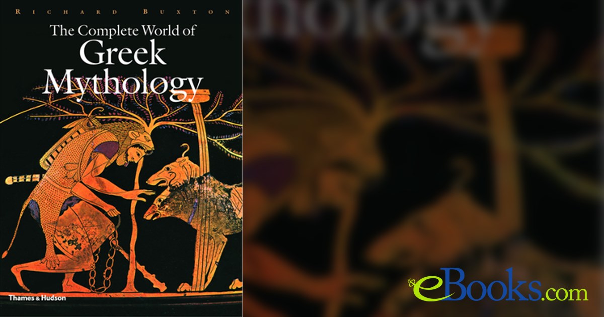 The Complete World of Greek Mythology (The Complete Series)