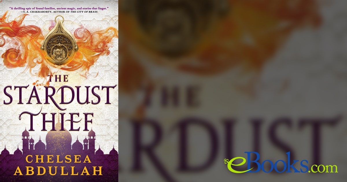 The Stardust Thief by Chelsea Abdullah (ebook)