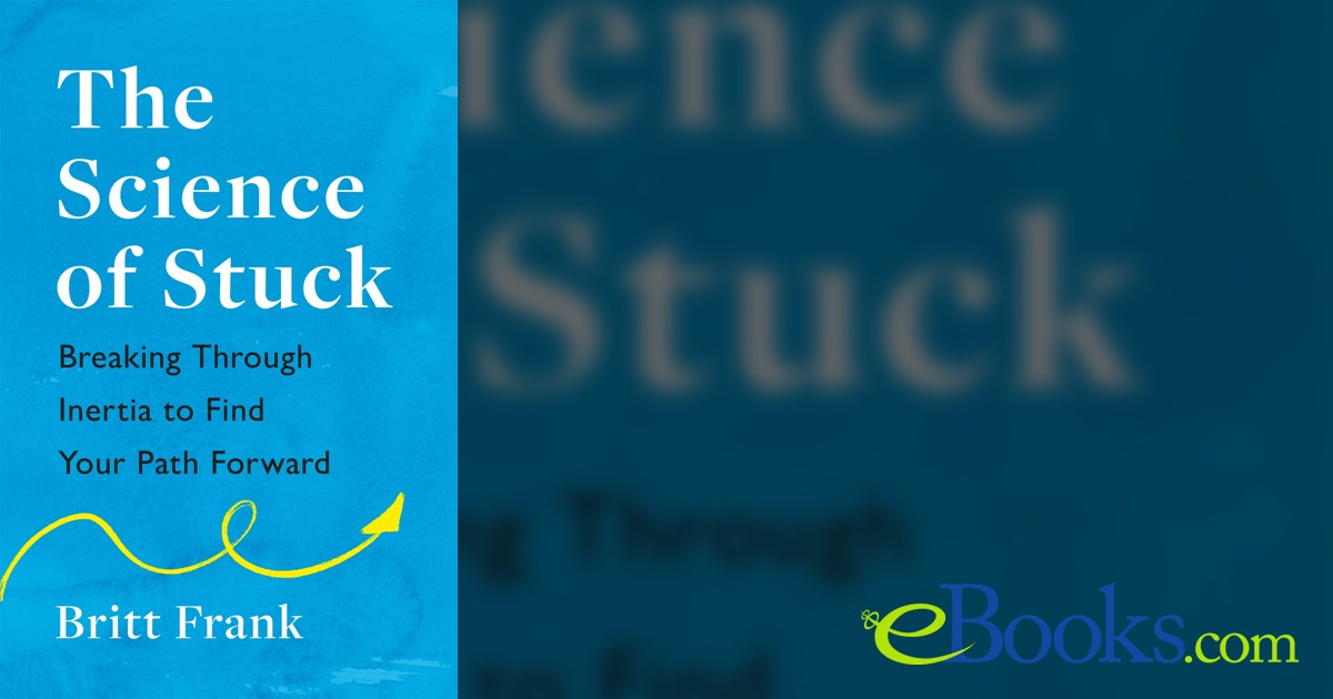The Science of Stuck: Breaking Through Inertia to Find Your Path Forward