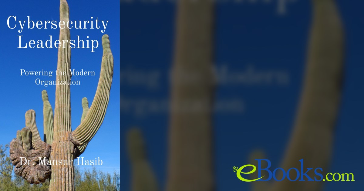 Cybersecurity Leadership by Dr. Mansur Hasib (ebook)