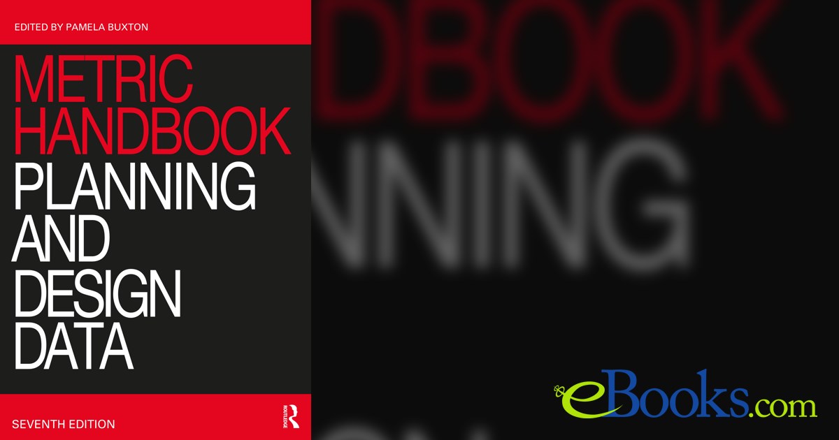 Metric Handbook (7th ed.) by Pamela Buxton (ebook)