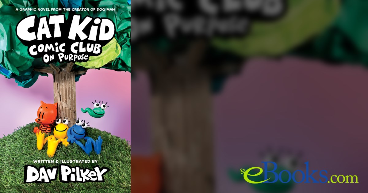 Cat Kid Comic Club: On Purpose: A Graphic Novel (Cat Kid Comic Club #3 ...