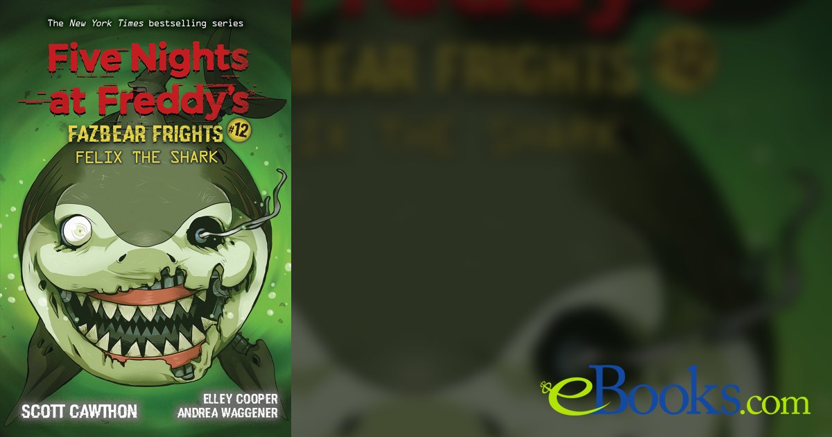 Felix the Shark: An AFK Book (Five Nights at Freddy's Fazbear Frights #12)