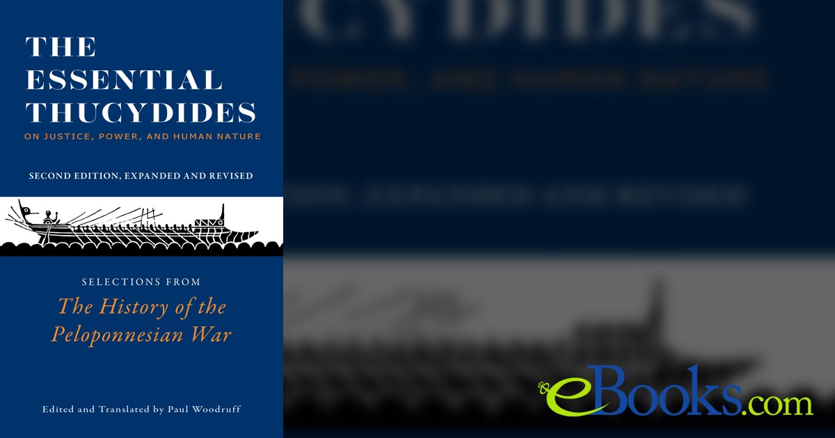 The Essential Thucydides: On Justice, Power, and Human Nature