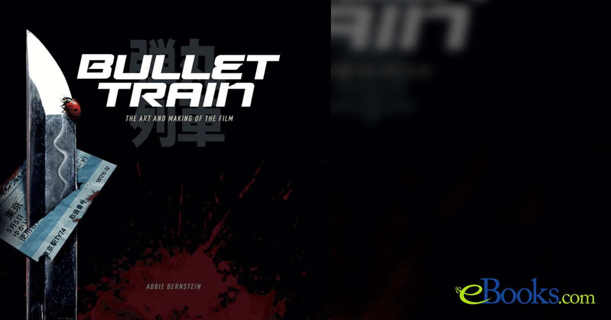 Bullet Train: The Art and Making of the Film