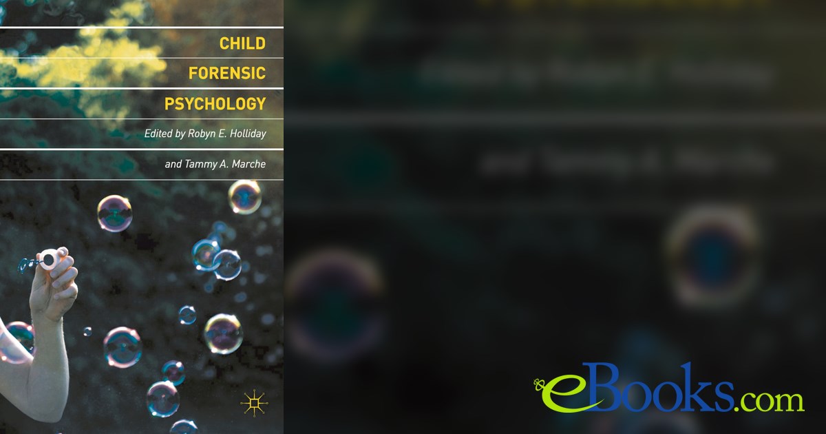 Child Forensic Psychology by Robyn E. Holliday (ebook)
