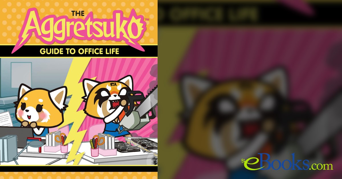 The Aggretsuko Guide to Office Life by Sanrio (ebook)