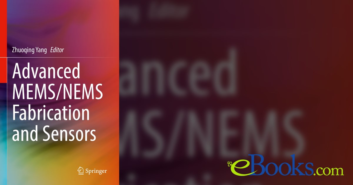 Advanced MEMS/NEMS Fabrication and Sensors by Zhuoqing Yang (ebook)