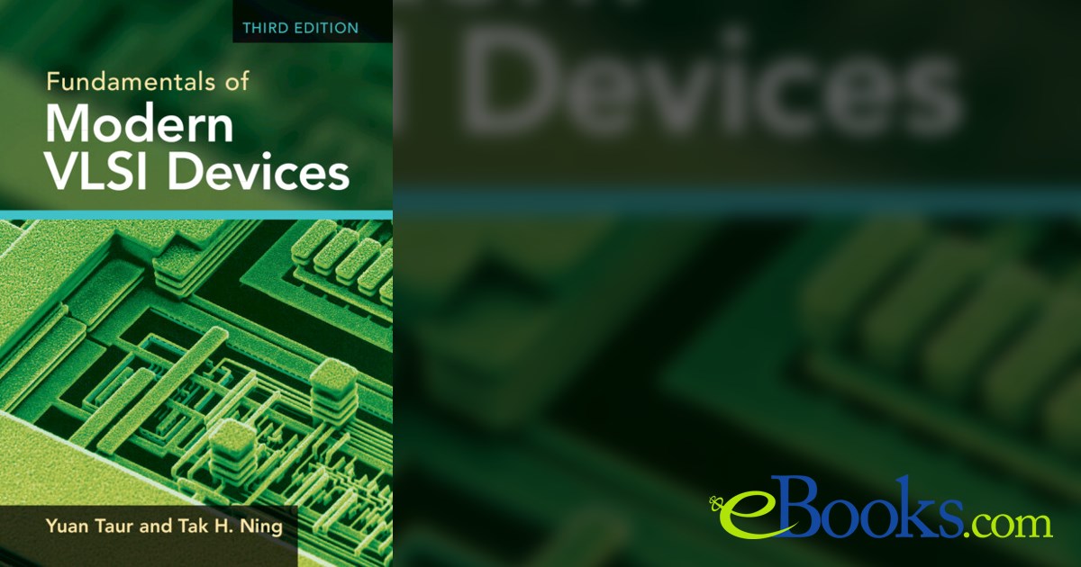 Fundamentals of Modern VLSI Devices (3rd ed.) by Yuan Taur (ebook)