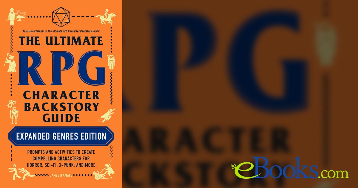 The Ultimate RPG Character Backstory Guide: Expanded Genres Edition