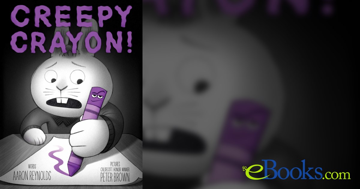 Creepy Crayon! by Aaron Reynolds (ebook)