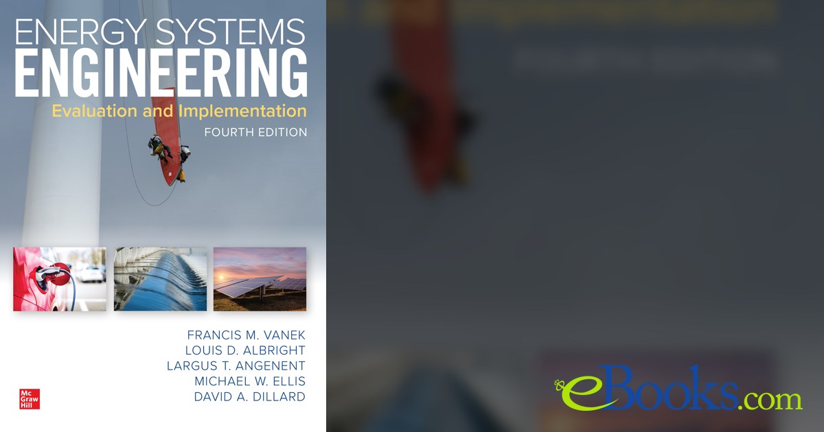 Energy Systems Engineering: Evaluation and Implementation, Fourth Edition