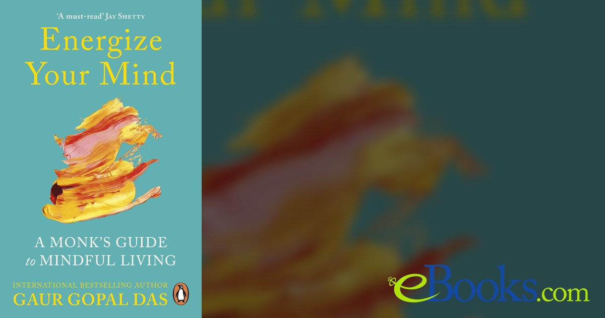 Energize Your Mind by Gaur Gopal Das (ebook) Energize Your Mind by Gaur Gopal Das (ebook)