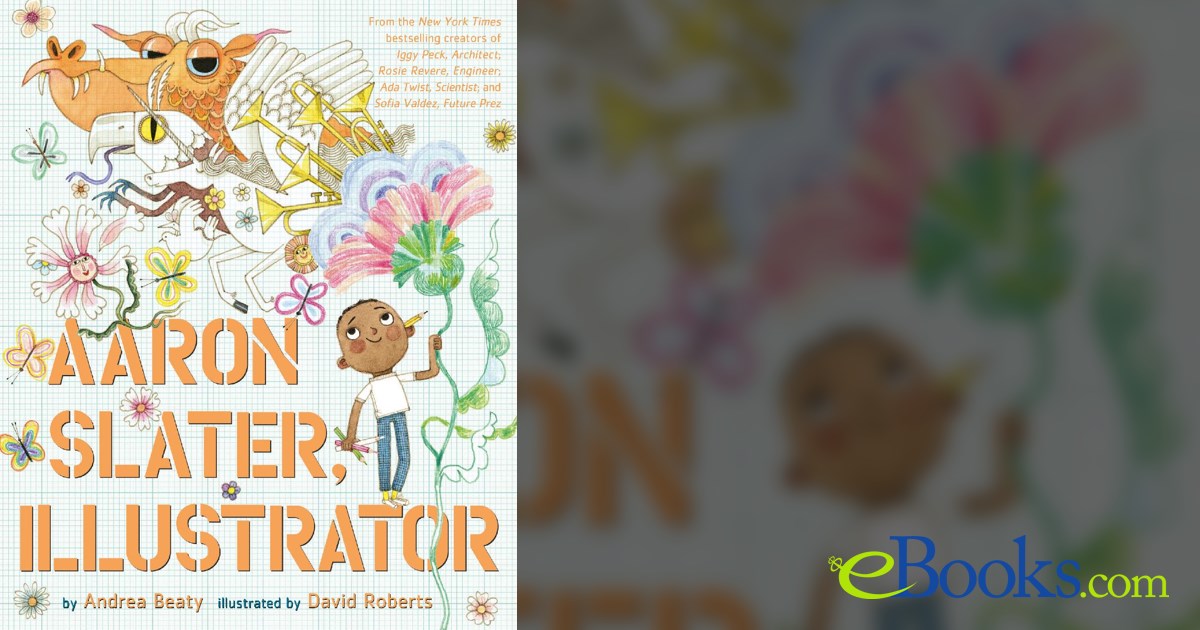 Aaron Slater, Illustrator by Andrea Beaty (ebook)