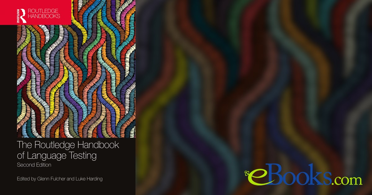 The Routledge Handbook of Language Testing (2nd ed.)