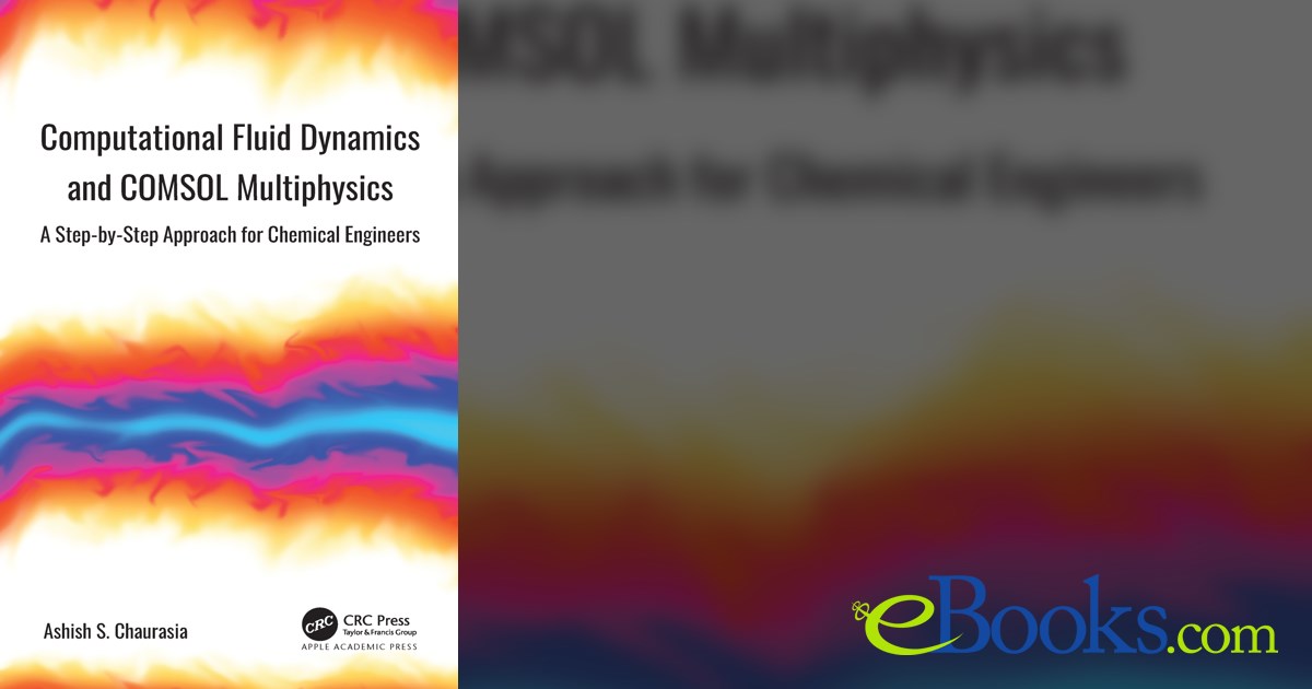 Computational Fluid Dynamics and COMSOL Multiphysics