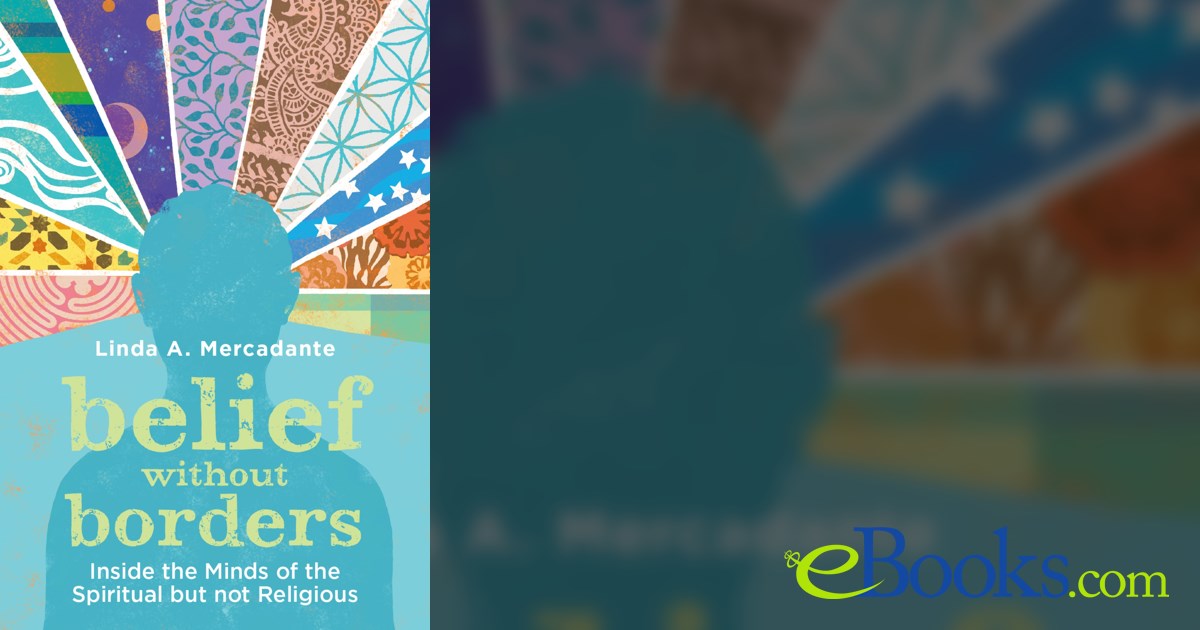Belief without Borders by Linda A. Mercadante (ebook)