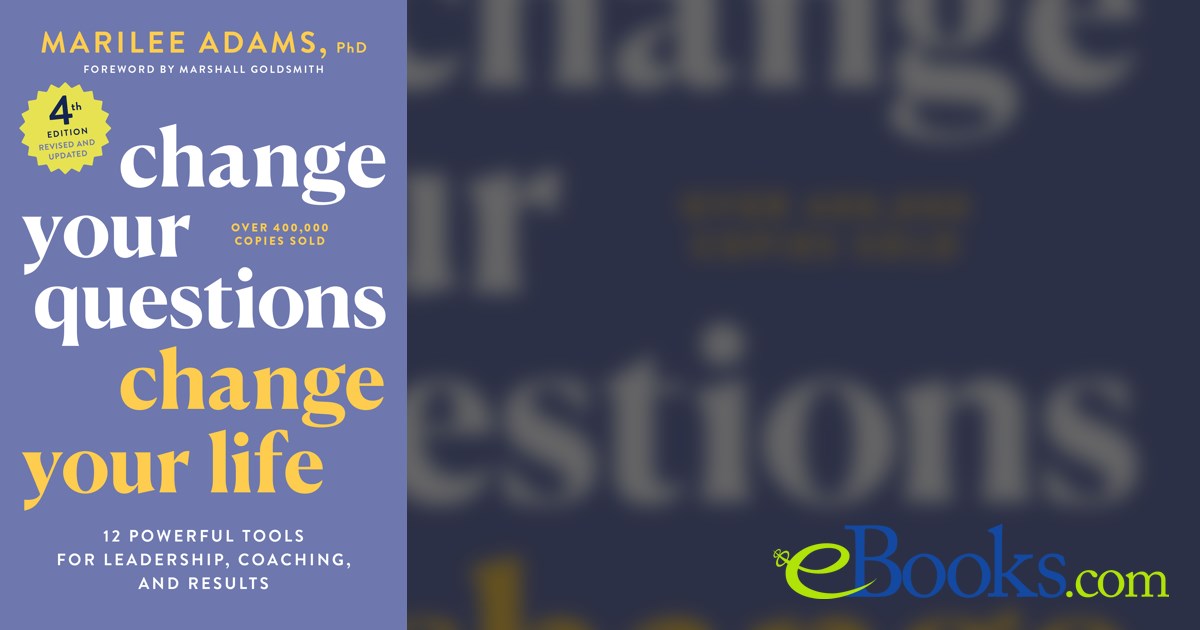 Change Your Questions, Change Your Life, 4th Edition