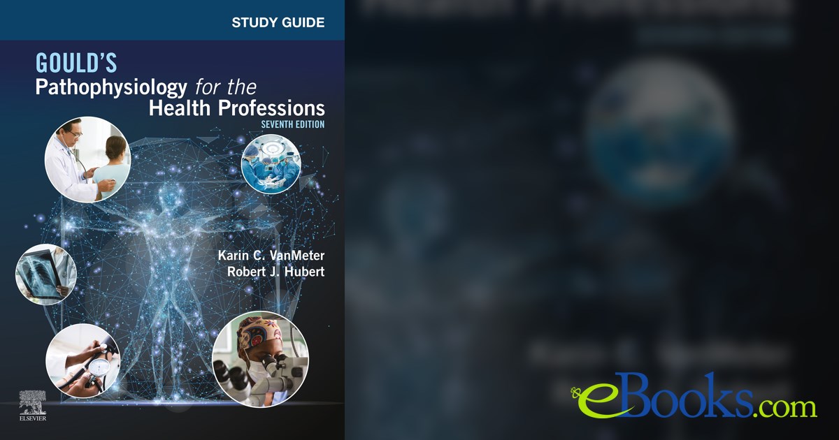 Study Guide for Gould's Pathophysiology for the Health Professions E-Book