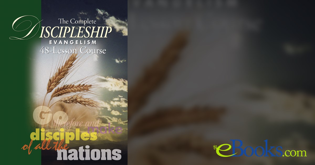 The Complete Discipleship Evangelism 48-Lessons Study Guide