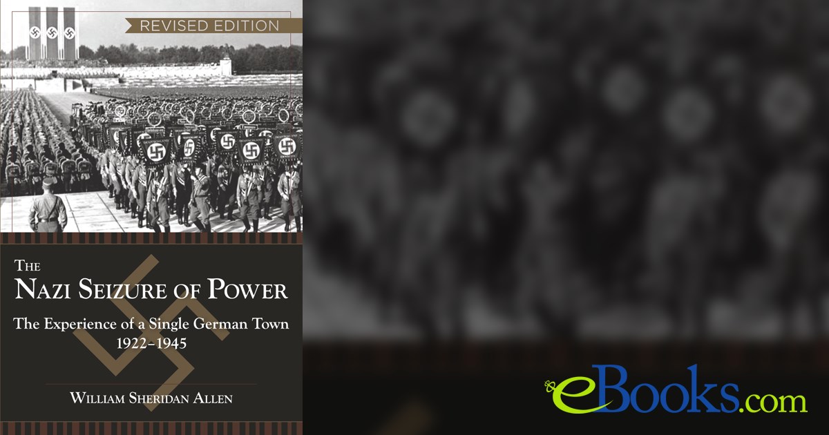 The Nazi Seizure of Power by William Sheridan Allen (ebook)