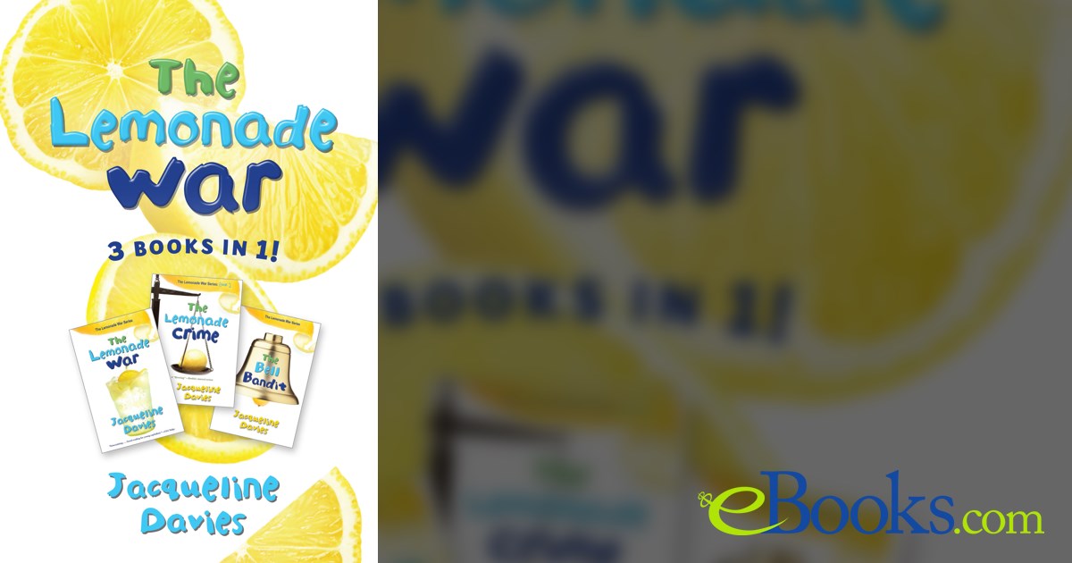 The Lemonade War Three Books in One by Jacqueline Davies (ebook)
