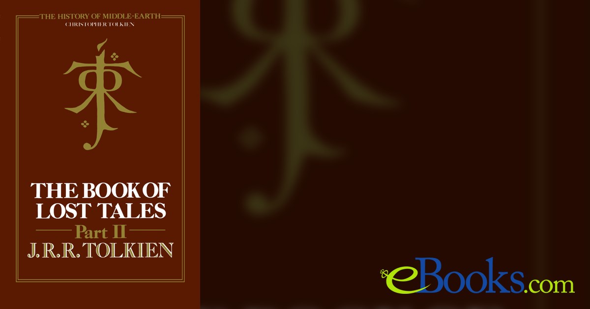 The Book Of Lost Tales, Part Two by J.R.R. Tolkien (ebook)