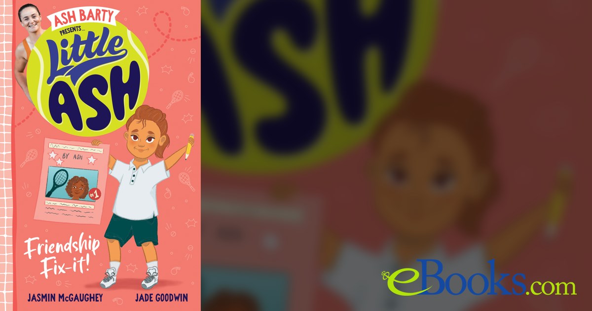 Little Ash Friendship Fix-it! by Ash Barty (ebook)