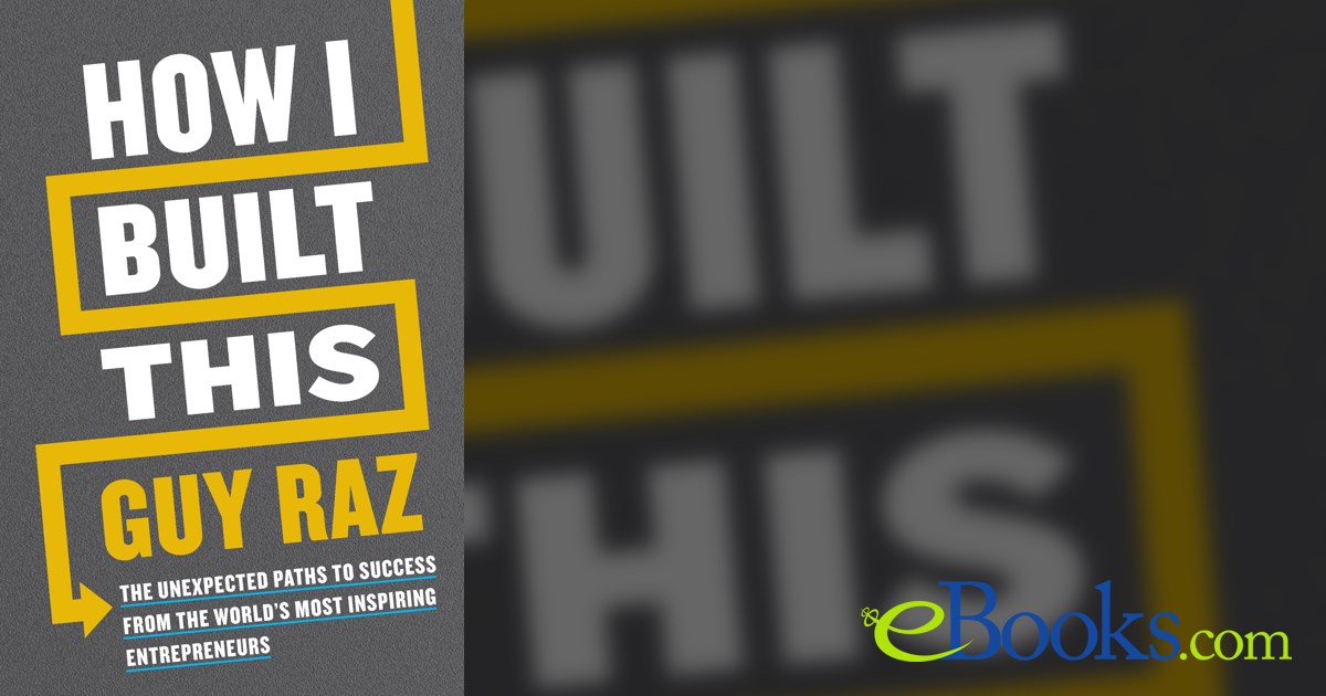 How I Built This by Guy Raz (ebook)