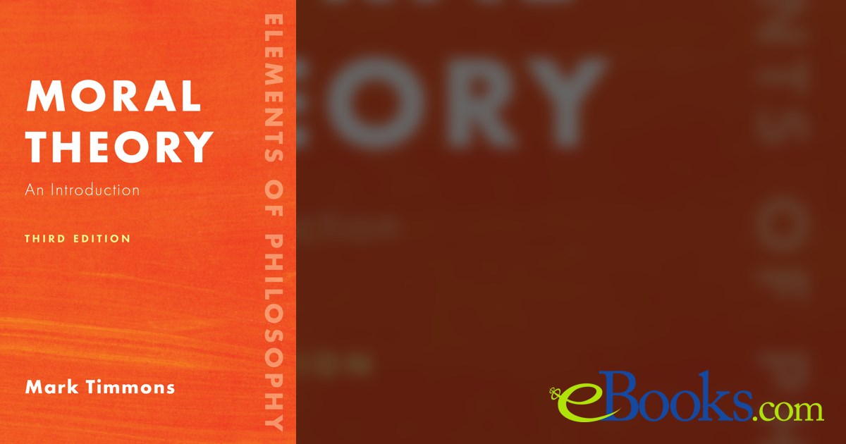 Moral Theory (3rd ed.) by Mark Timmons (ebook)