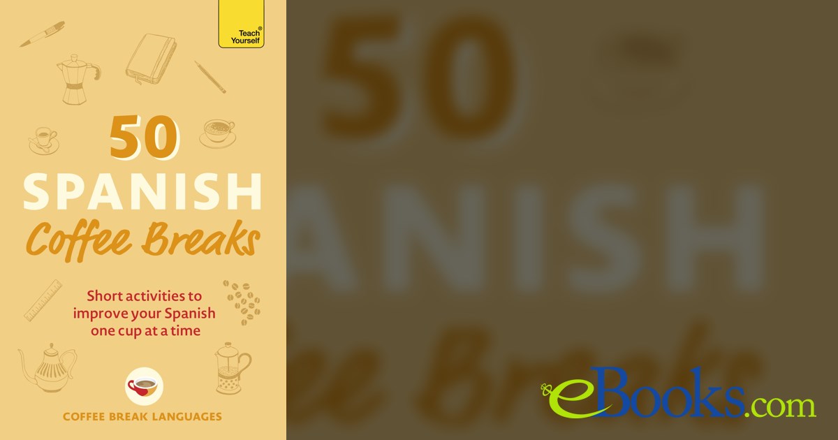50 Spanish Coffee Breaks by Coffee Break Languages (ebook)
