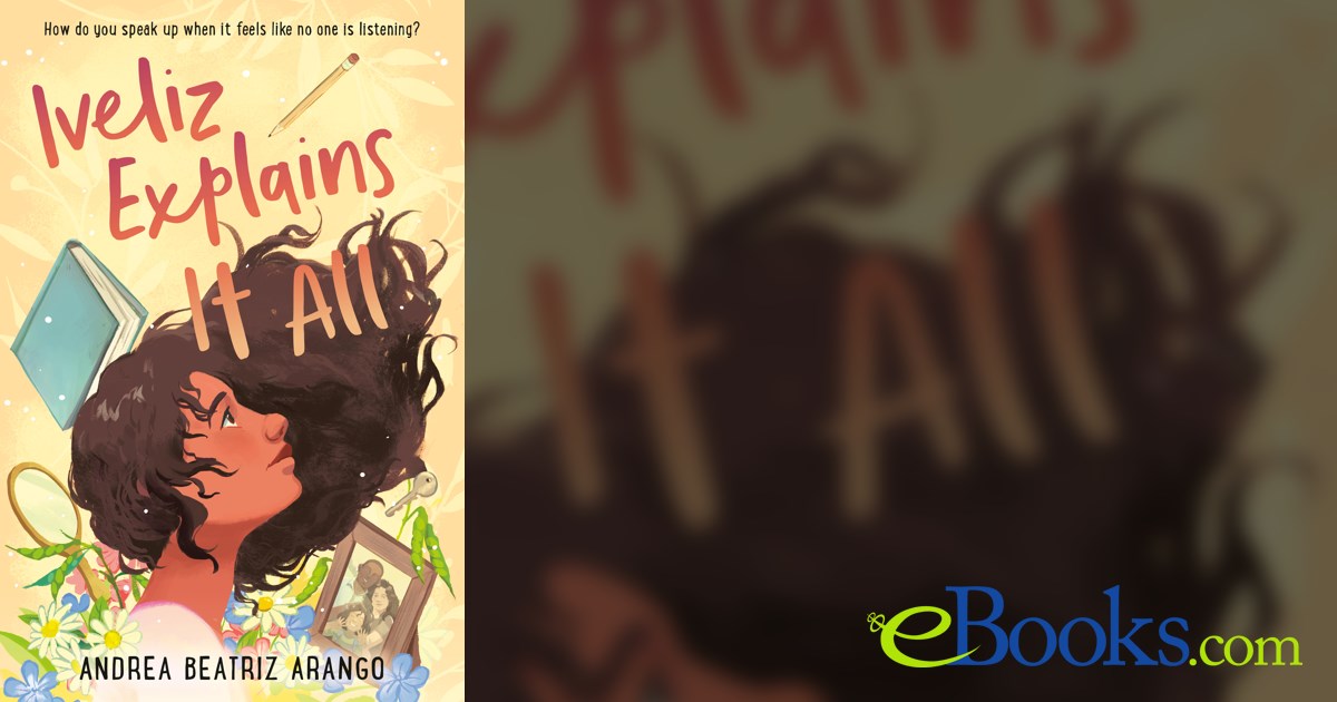 Iveliz Explains It All by Andrea Beatriz Arango (ebook)