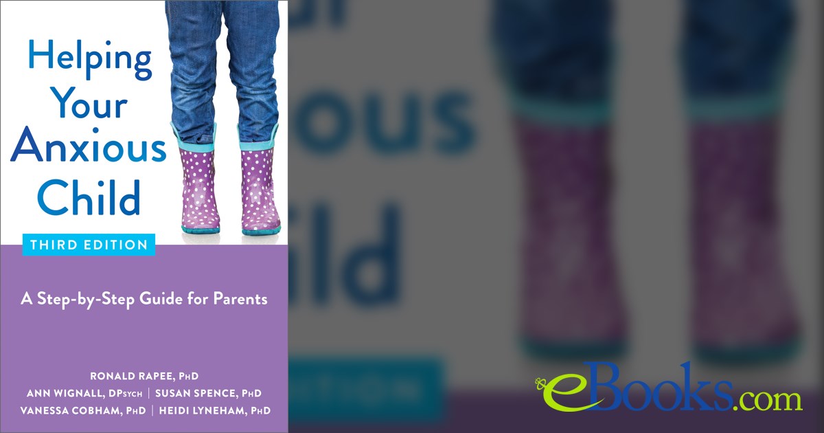 Helping Your Anxious Child 3rd Ed By Ronald Rapee Ebook