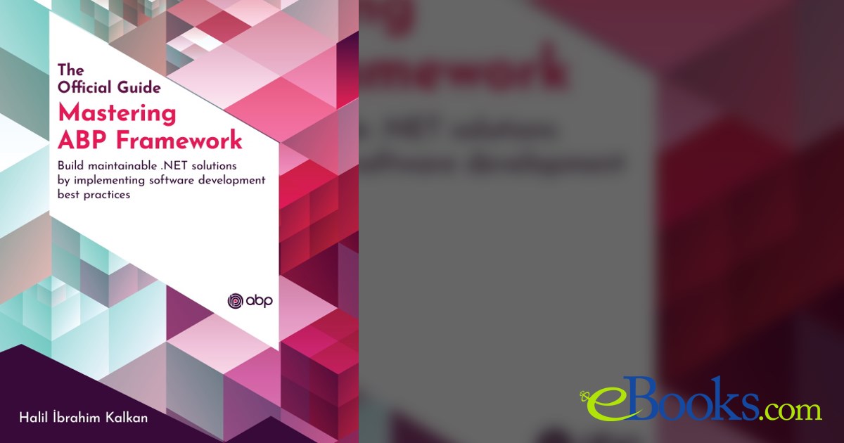 Mastering ABP Framework by Halil Ibrahim Kalkan (ebook)