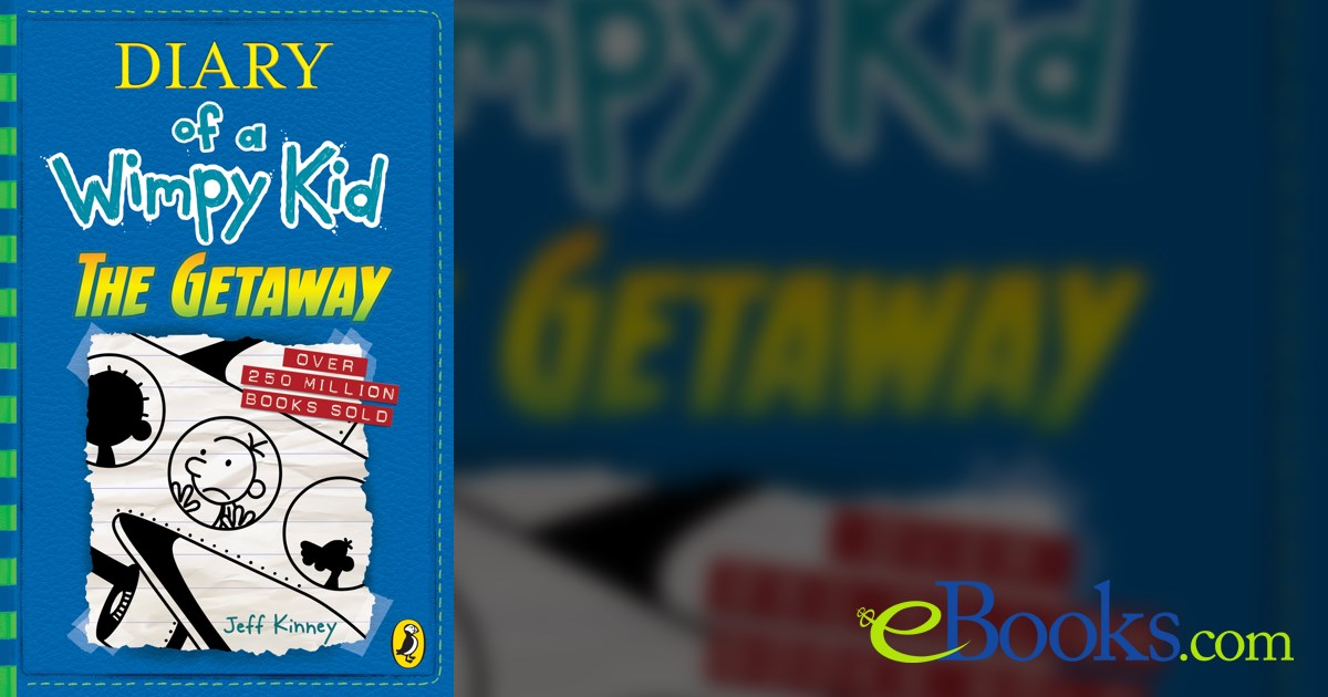 Diary of a Wimpy Kid: The Getaway (Book 12) by Jeff Kinney (ebook)
