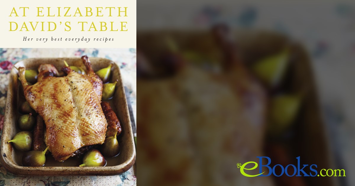 At Elizabeth David's Table by Elizabeth David (ebook)