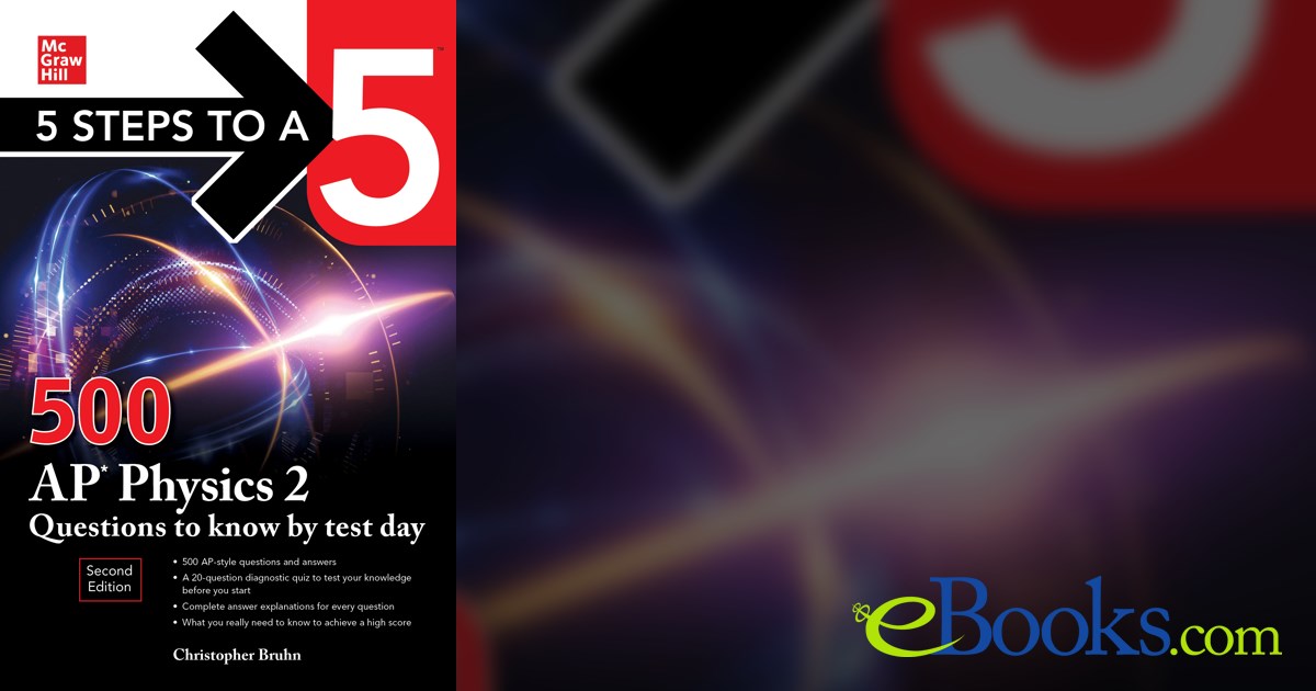5 Steps to a 5: 500 AP Physics 2 Questions to Know by Test Day, Second ...