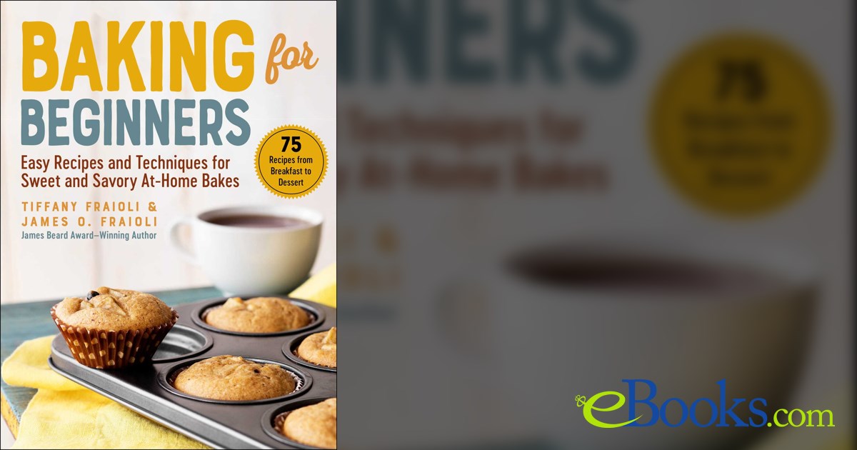 Baking for Beginners by James O. Fraioli (ebook)
